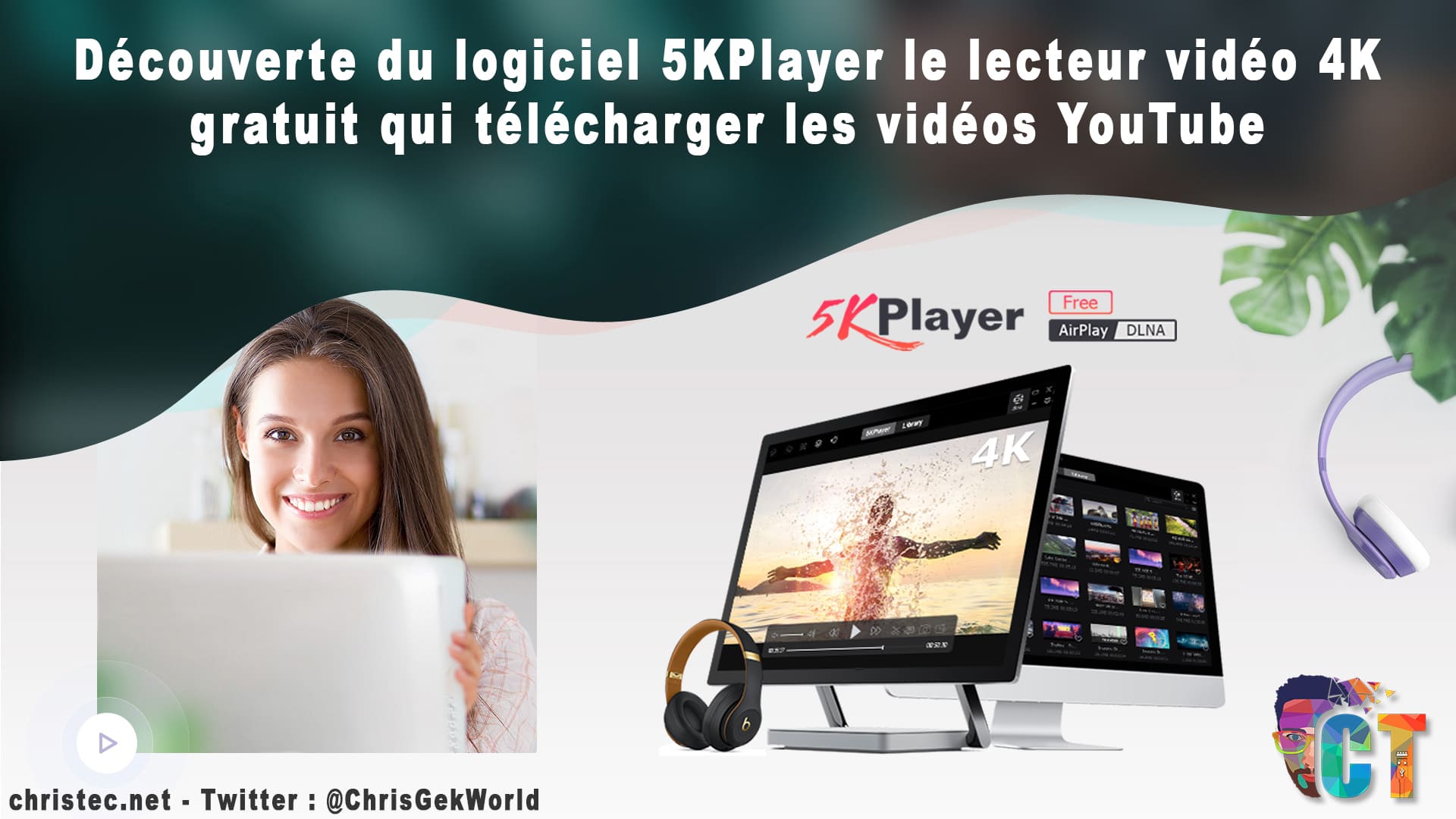 Découverte du logiciel 5KPlayer le lecteur vidéo 4K gratuit