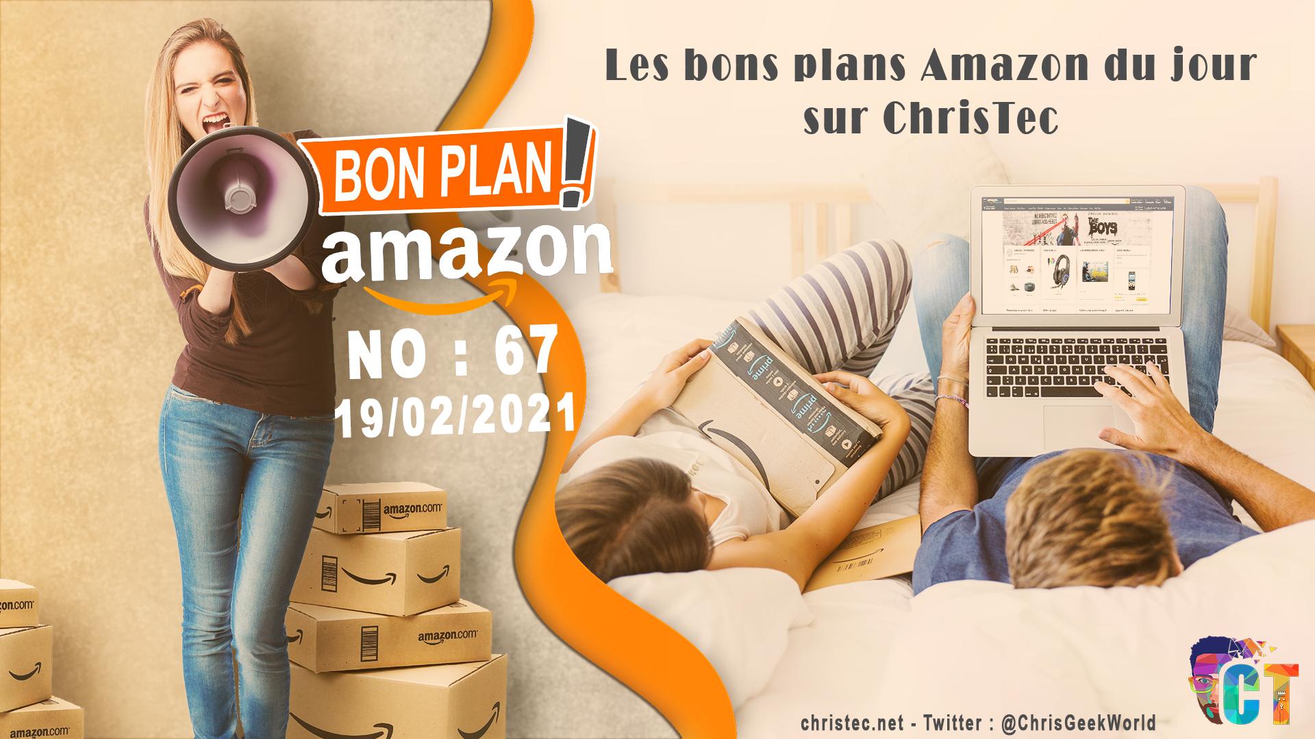 Bons Plans Amazon (67) 19 / 02 / 2021 - sur ChrisTec